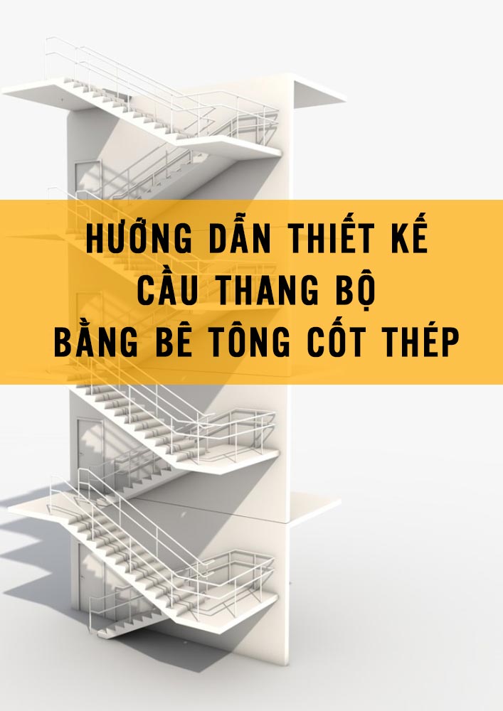 Hướng dẫn thiết kế cầu thang bộ bằng bê tông cốt thép