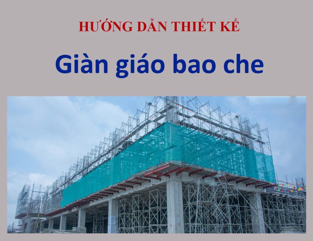 Hướng dẫn thiết kế hệ giàn giáo bao che